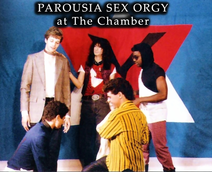 PAROUSIA Live SEX ORGY At The Chamber June 14, 1986 - Parousia Buff